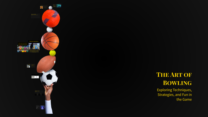 The Art of Bowling by Michael West on Prezi