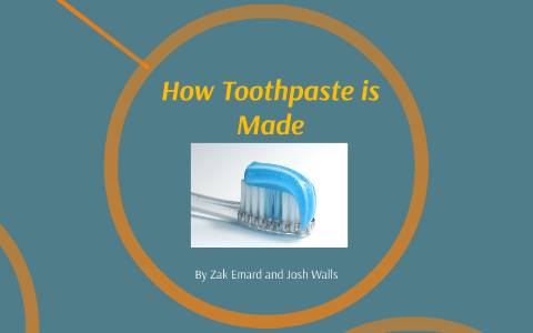How Toothpaste is Made by Josh Walls on Prezi