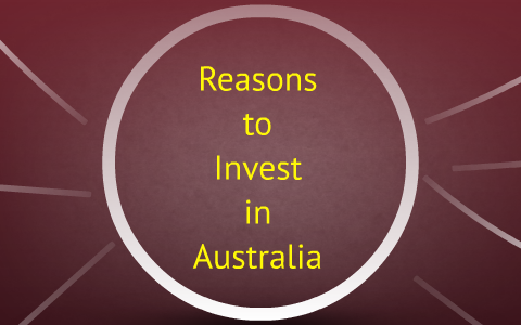 Reasons to Invest in Australia by Daniel Redenbach on Prezi