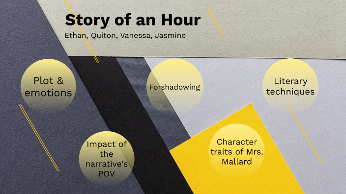 Ethan, Quinton, Vanessa, Jasmine - Story of an Hour by Ethan Lin on Prezi