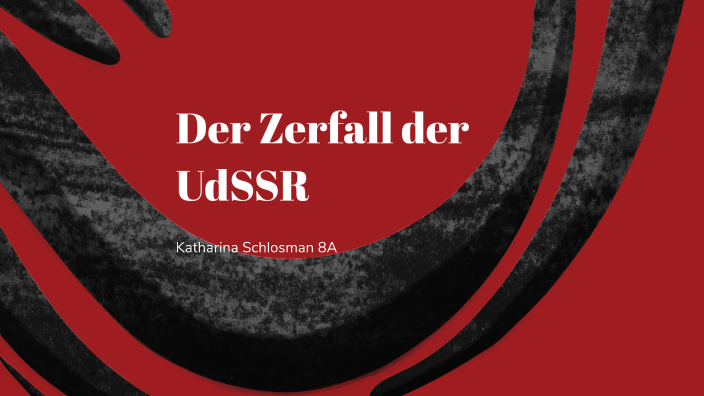 Der Zerfall der UdSSR by Kathi Schlosman on Prezi