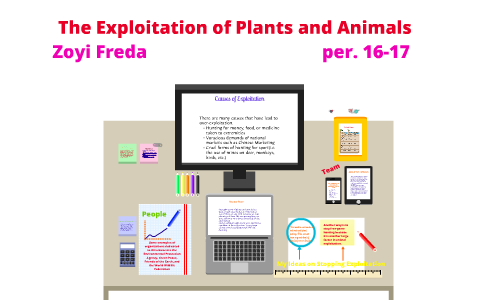 Exploitation of Plants and Animals by Sarah Jane Smith on Prezi
