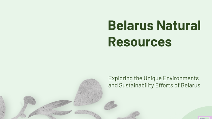 Belarus Natural Resources by Diego Uriel Sánchez Godínez on Prezi