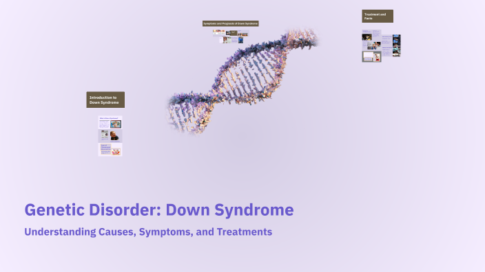 Genetic Disorder: Down Syndrome by gasley belizaire on Prezi