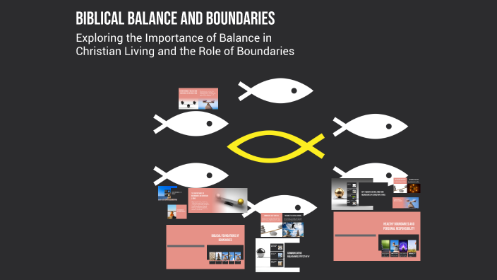 Biblical Balance and Boundaries by ALETIA VAN ANTWERPEN on Prezi