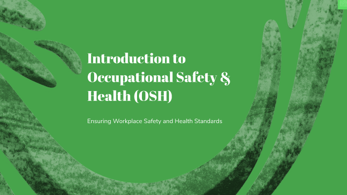 Introduction to Occupational Safety & Health (OSH) by JHOAN on Prezi