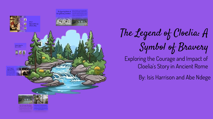 The Legend of Cloelia: A Symbol of Bravery by Isis H on Prezi