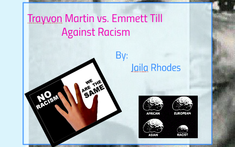 Trayvon Martin vs. Emmett Till by Jaila Rhodes on Prezi