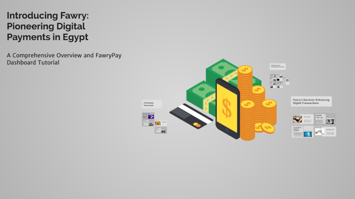 Introducing Fawry: Pioneering Digital Payments in Egypt by Victor TheOne on Prezi