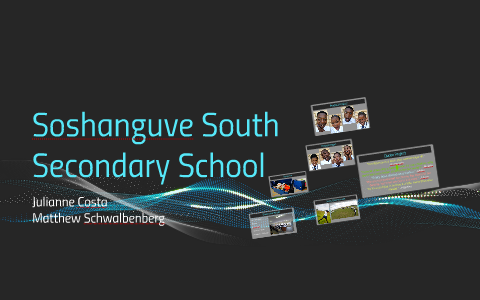 Soshanguve South Secondary School by Julianne Costa on Prezi