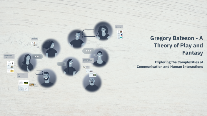 Gregory Bateson - A Theory of Play and Fantasy by Andrea Svajglova on Prezi