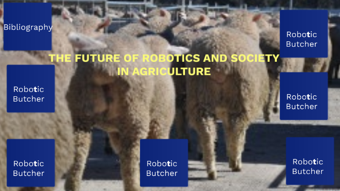 THE FUTURE OF ROBOTICS AND SOCIETY in Agriculture by Angus Sadler on Prezi