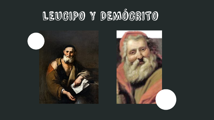 LEUCIPO Y DEMOCRITO by Albeiro Galliani Palomino on Prezi