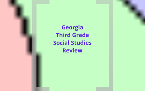 Georgia Third Grade Social Studies Review by Cyndi Henderson on Prezi