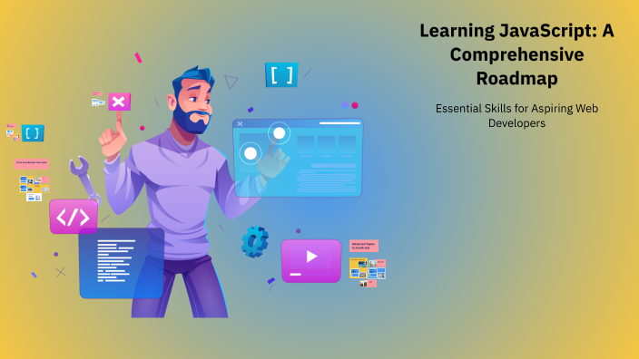 Learning JavaScript: A Comprehensive Roadmap by Ангел Дойчев on Prezi