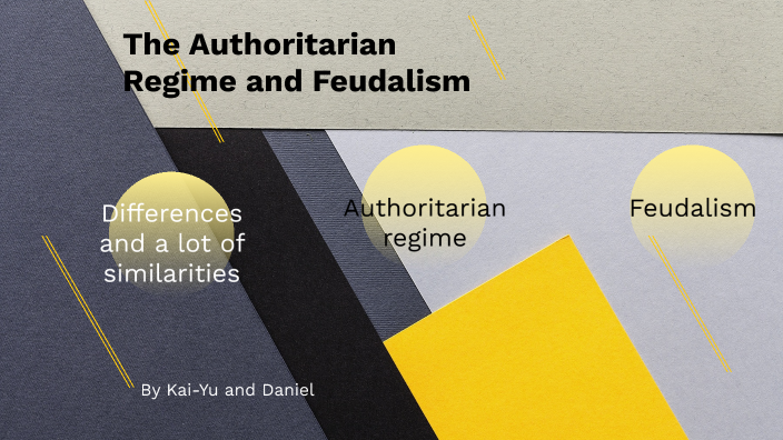 Authoritarian regime, Feudalism by Daniel Roemer on Prezi
