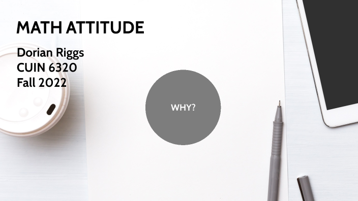 Math Attitude by Dorian Riggs on Prezi