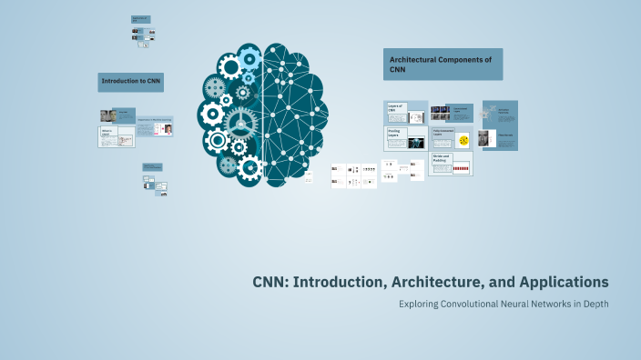CNN: Introduction, Architecture, and Applications by Sameera Ashraf on Prezi