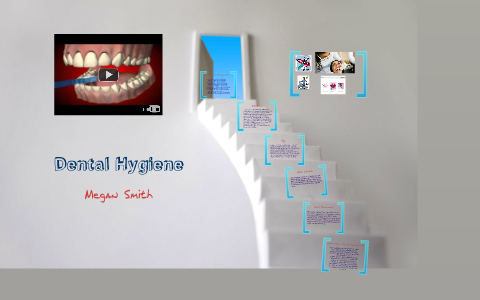Senior Project, Dental Hygiene Prezi by Megan Smith on Prezi