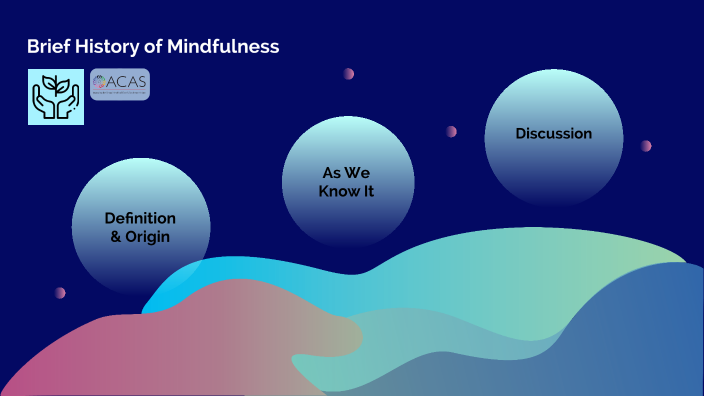 Brief History of Mindfulness by W T on Prezi