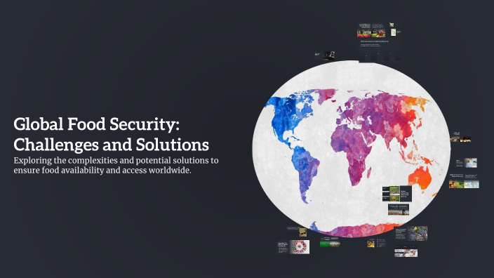 Global Food Security: Challenges and Solutions by Anjell Mondejar on Prezi