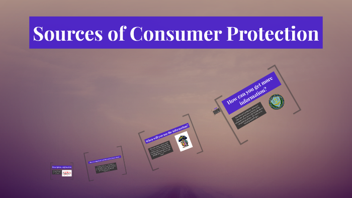 Sources of Consumer Protection by Kylee Hicks on Prezi