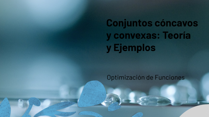 Optimización de Funciones Cóncavas y Convexas by Daniela ʕ ᴖᴥᴖ ʔ on Prezi