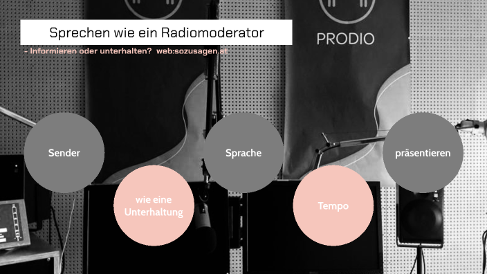 Sprechen wie ein Radiomoderator - Informieren oder unterhalten? by on Prezi