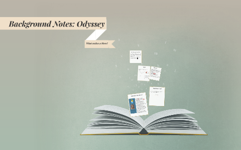 Background Notes: Odyssey by Joseph Vucic on Prezi