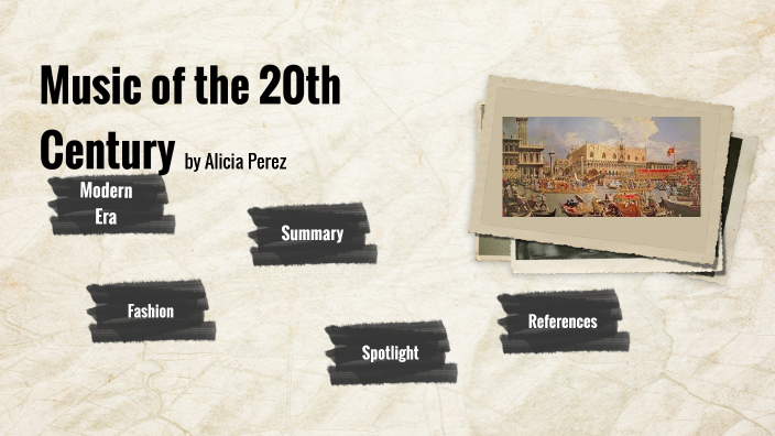 Music of the 20th Century by Alicia Perez on Prezi