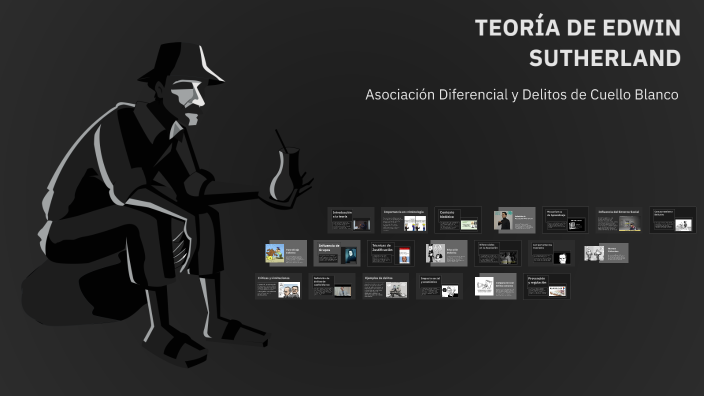 TEORIA DE EDWIN SUTHERLAND by Luis Oyarzo on Prezi