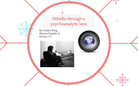 Othello through a psychoanalytic lens by Ashley Wing on Prezi