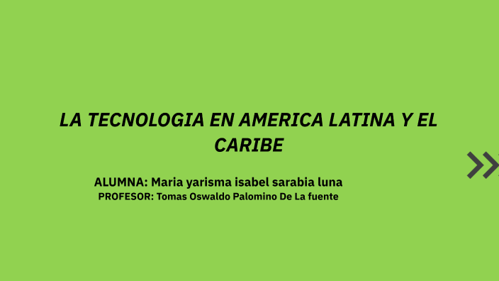 La tecnologia en america by Maria yarisma Isabel Sarabia Luna on Prezi