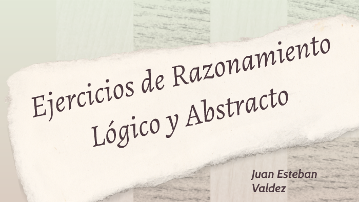 Ejercicios de Razonamiento Abstracto by Juan Esteban Valdez on Prezi
