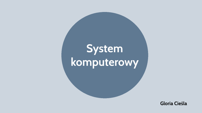 system komputerowy by Gloria Cieśla on Prezi