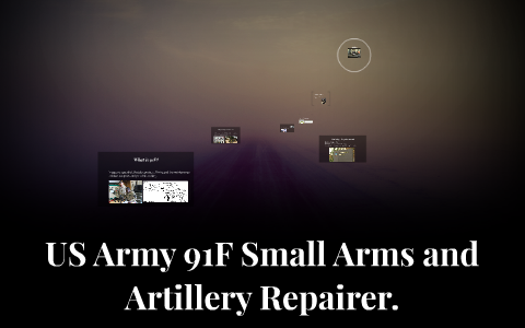 US Army 91F Small Arms and Artillery Repairer. by David Sawyer on Prezi