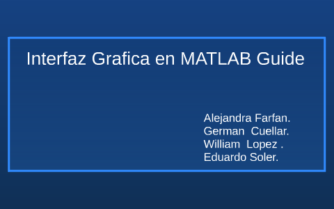 Interfaz Grafica en MATLAB Guide by Eduardo.C Soler