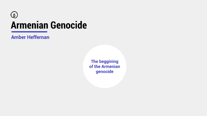 Armenian Genocide amber heffernan by Amber Heffernan on Prezi