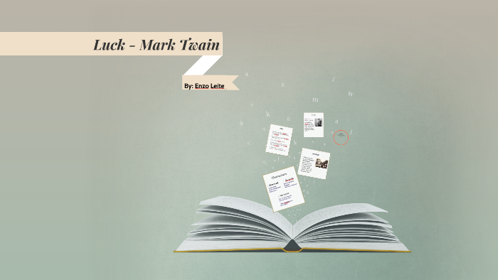 Luck - Mark Twain by enzo leite on Prezi