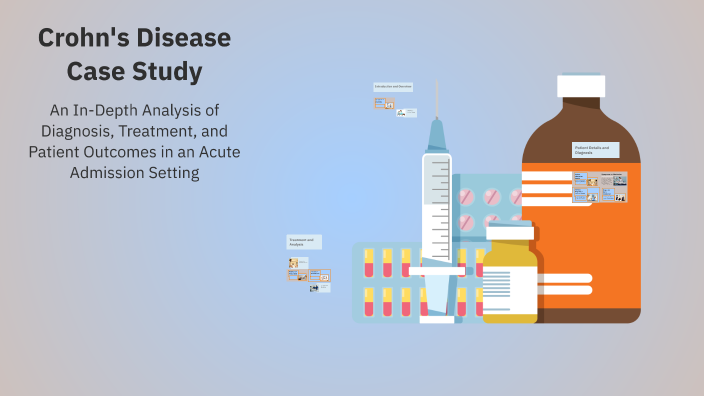 Crohn's Disease Case Study by Dedan Baker on Prezi
