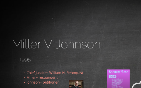 Miller V. Johnson by Emily Roberts on Prezi