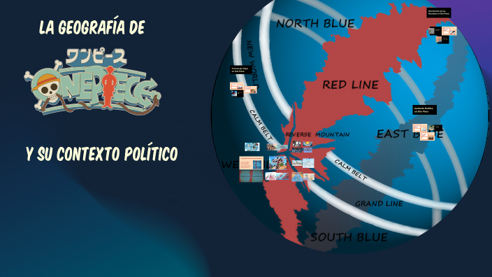 La geografía de One Piece y su contexto político by seba araya on Prezi