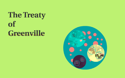 The Treaty of Greenville by Aubreigh Morgan on Prezi