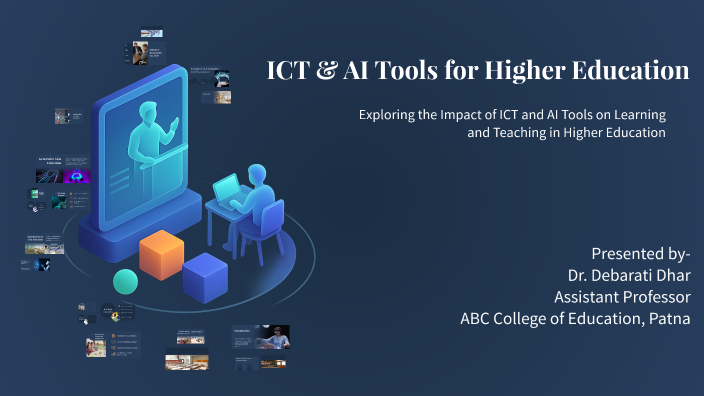 ICT & AI Tools for Higher Education by DEBARATI DHAR on Prezi