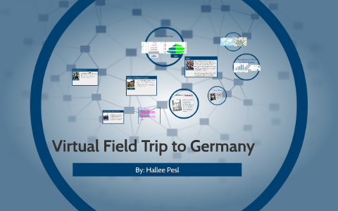 Virtual Field Trip to Germany by Hallee Pesl on Prezi