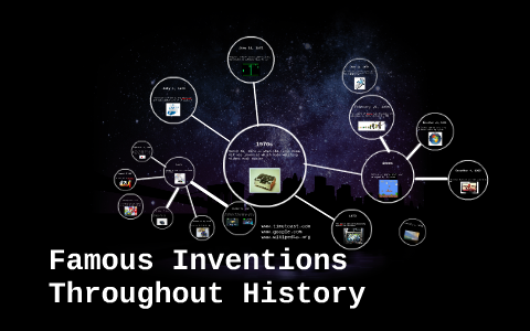 Famous Inventions Throughout History by on Prezi