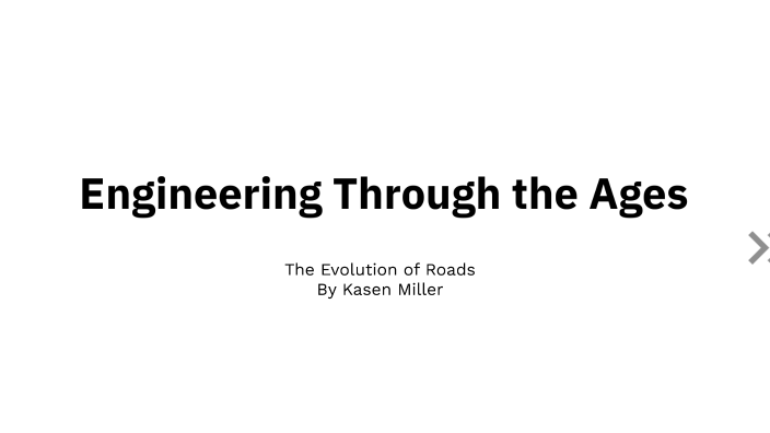 Engineering Through the Ages by Kasen Miller on Prezi