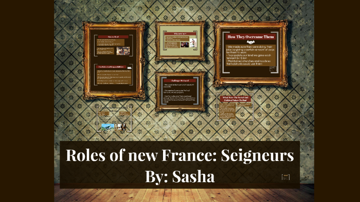 Roles of new France: Seigneurs by sasha l on Prezi