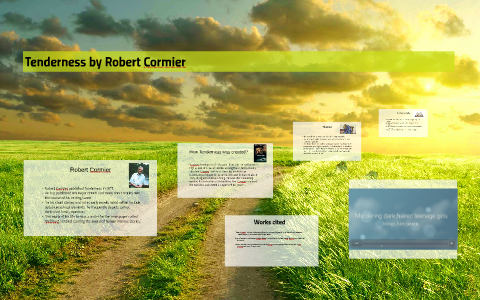 Tenderness by Robert Cormier by kasey wheeler on Prezi