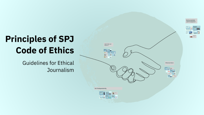 Principles of SPJ Code of Ethics by Harmony Holderman on Prezi